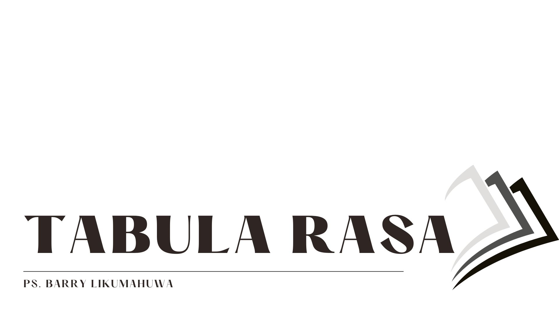 Tabula Rasa - Ps. Barry Likumahuwa